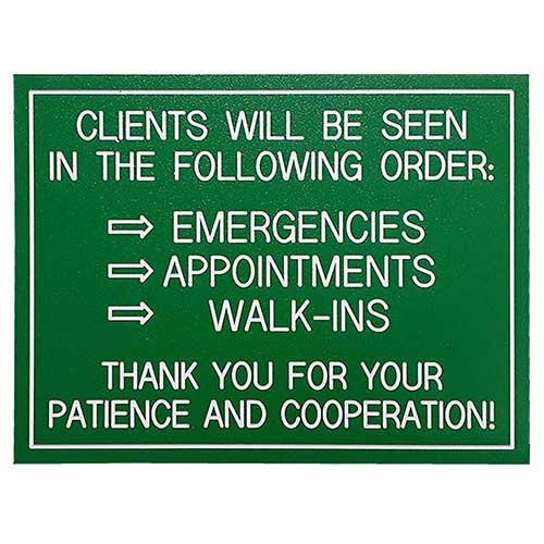 Office Sign (green): CLIENTS WILL BE SEEN IN THE FOLLOWING ORDER: EMER